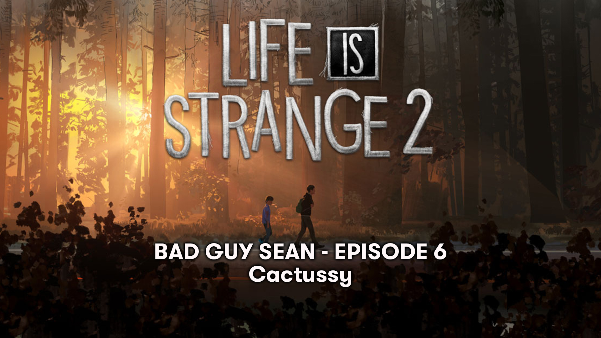 Bad Guy Sean – Ep 6 “Cactussy” – Life is Strange 2 Playthrough | Bald Move
